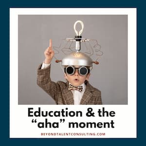 Education & the "aha" moment
