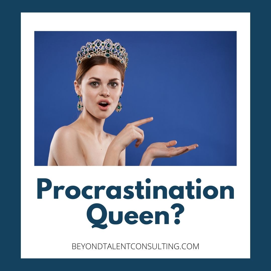 Procrastination queen? - Angela Myles Beeching